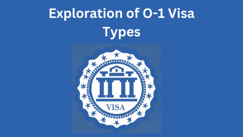Unveiling Excellence: A Comprehensive Exploration of O-1 Visa Types and ...